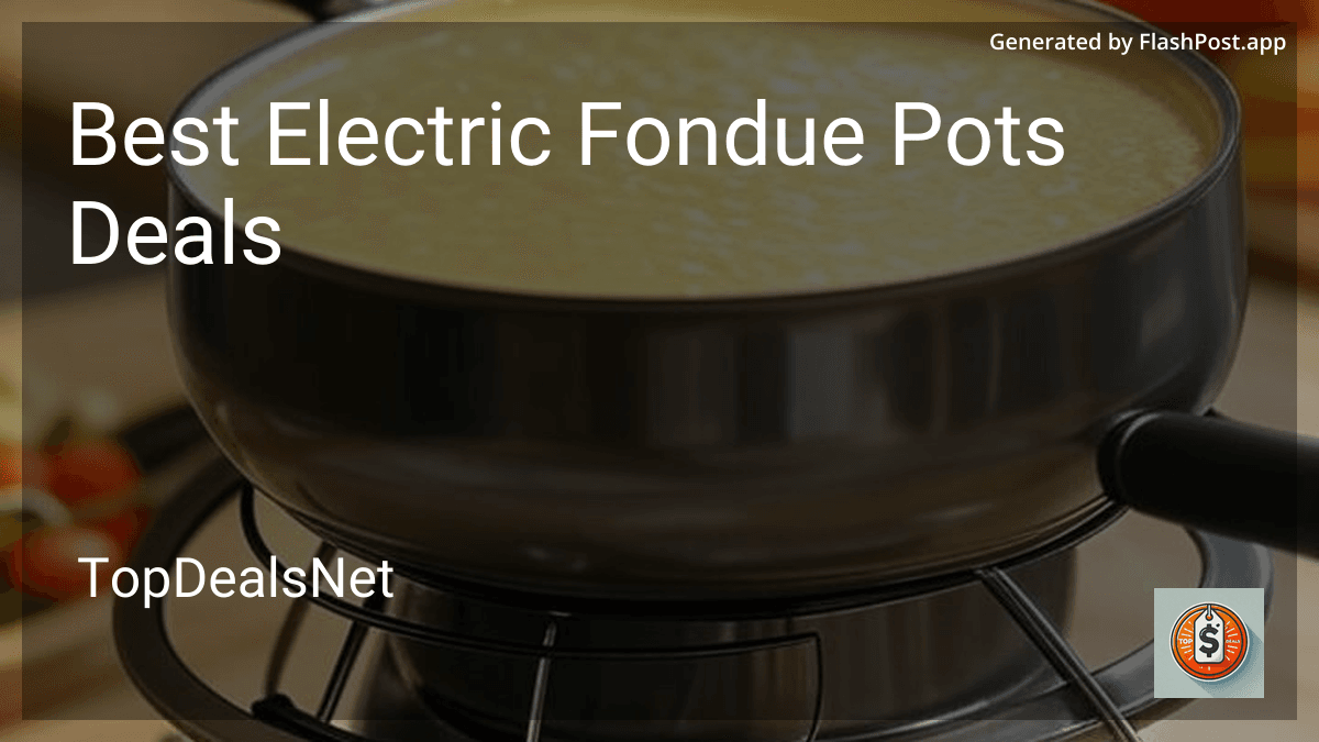 9 Best Electric Fondue Pots Deals in 2026