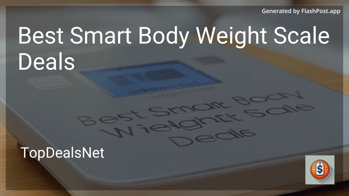 9 Best Smart Body Weight Scale Deals in 2026
