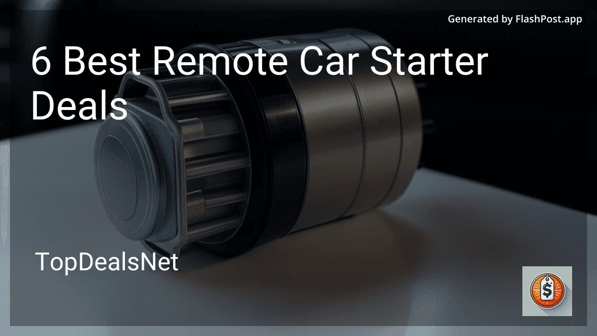 6 Best Remote Car Starter Deals in 2025
