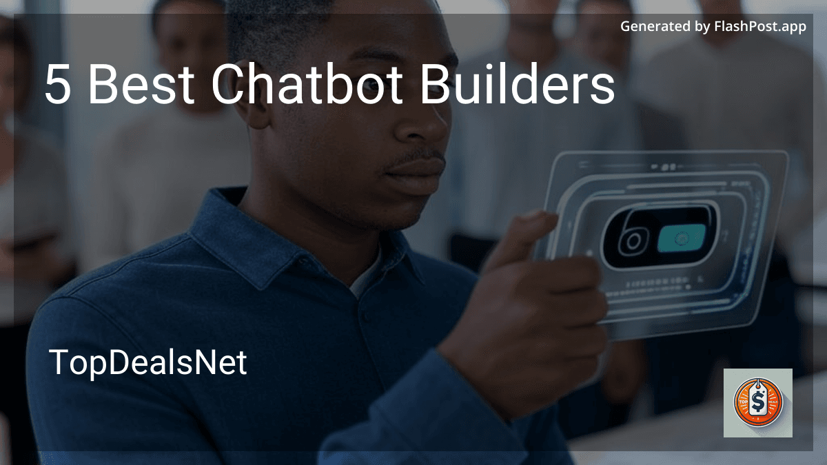 5 Best Chatbot Builders in 2025