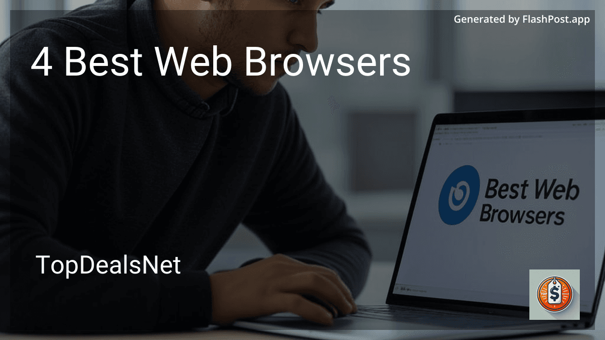 4 Best Web Browsers in 2025