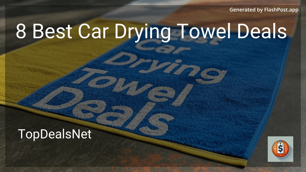 8 Best Car Drying Towel Deals in 2025