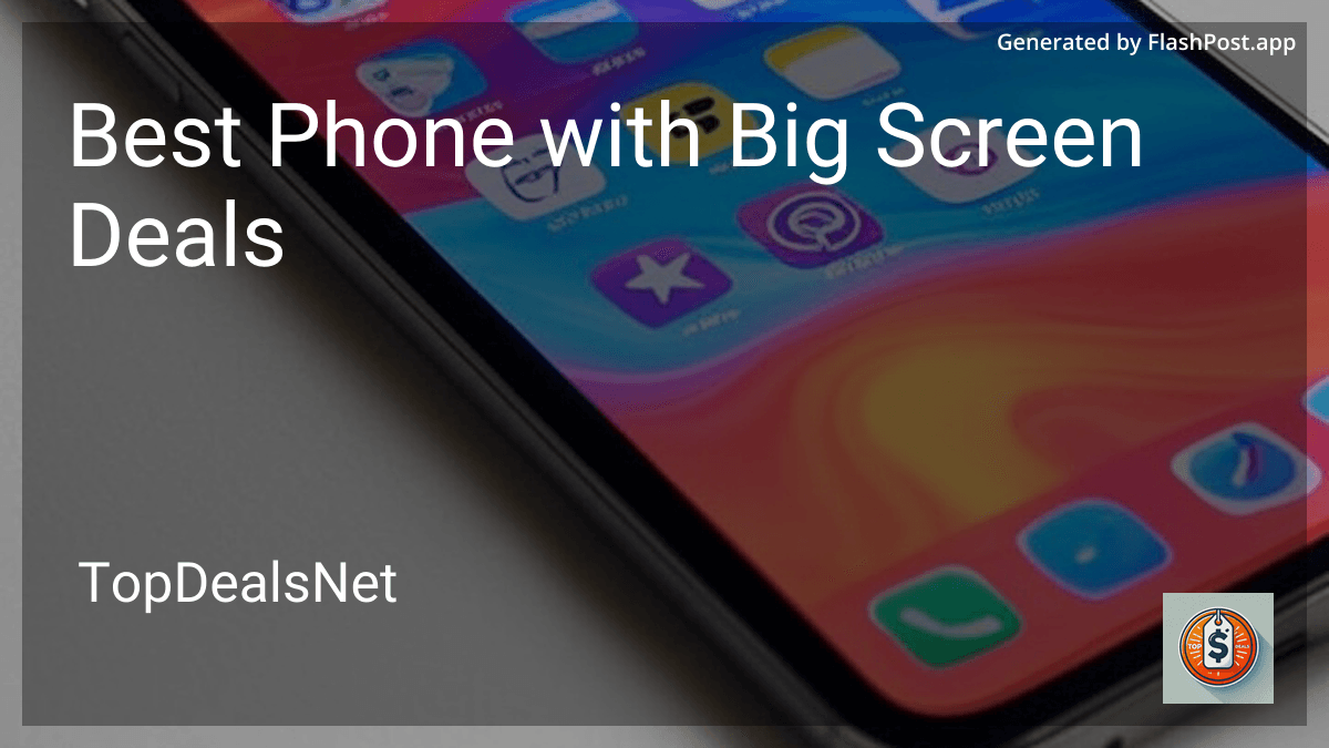 10 Best Phone with Big Screen Deals in 2026