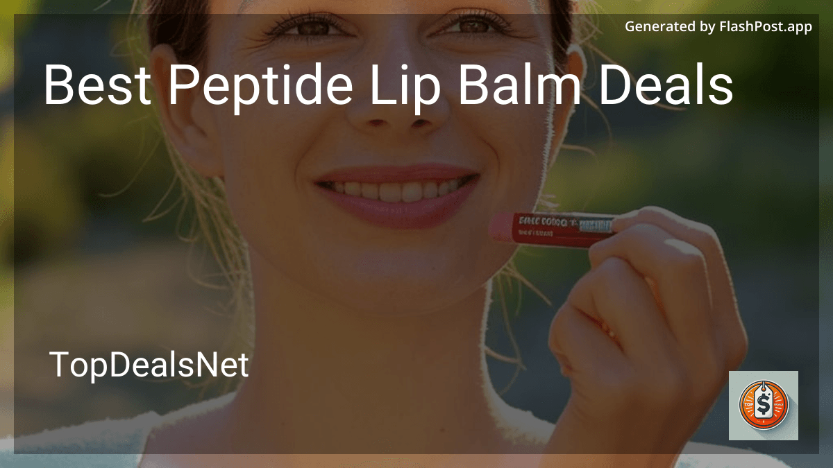 6 Best Peptide Lip Balm Deals in 2026