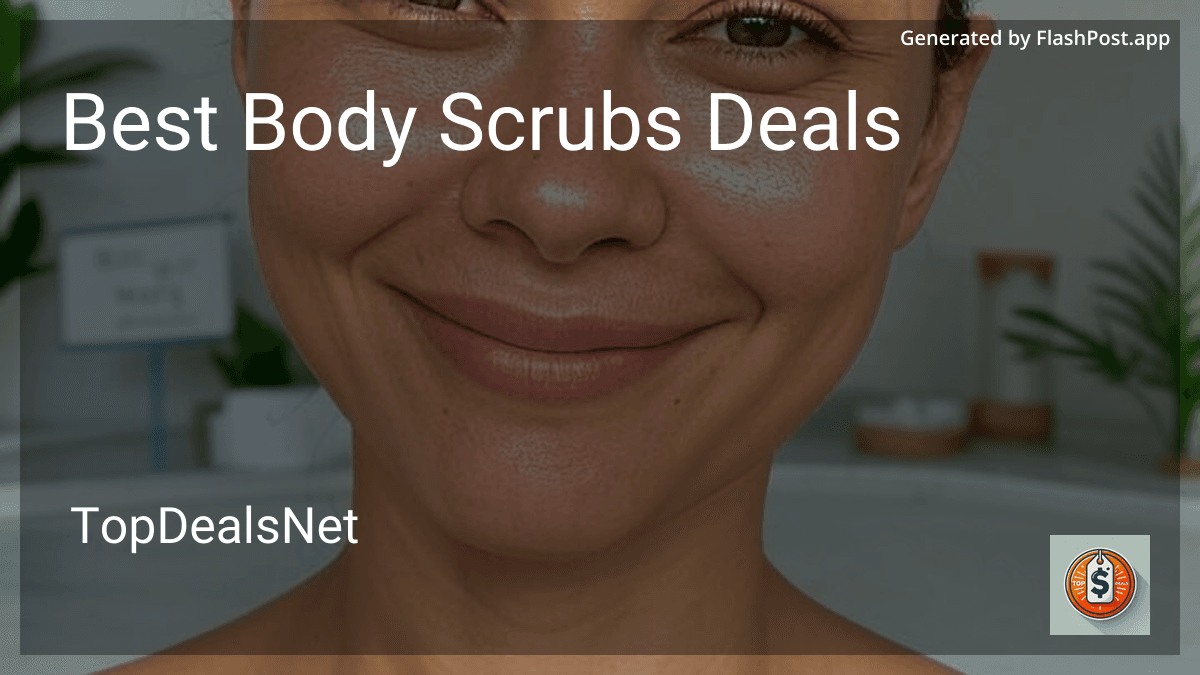 9 Best Body Scrubs Deals in 2026