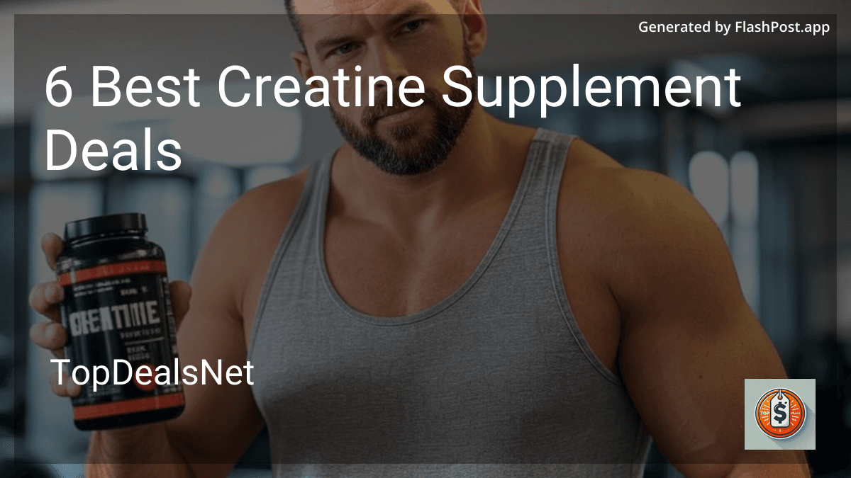 6 Best Creatine Supplement Deals in 2025