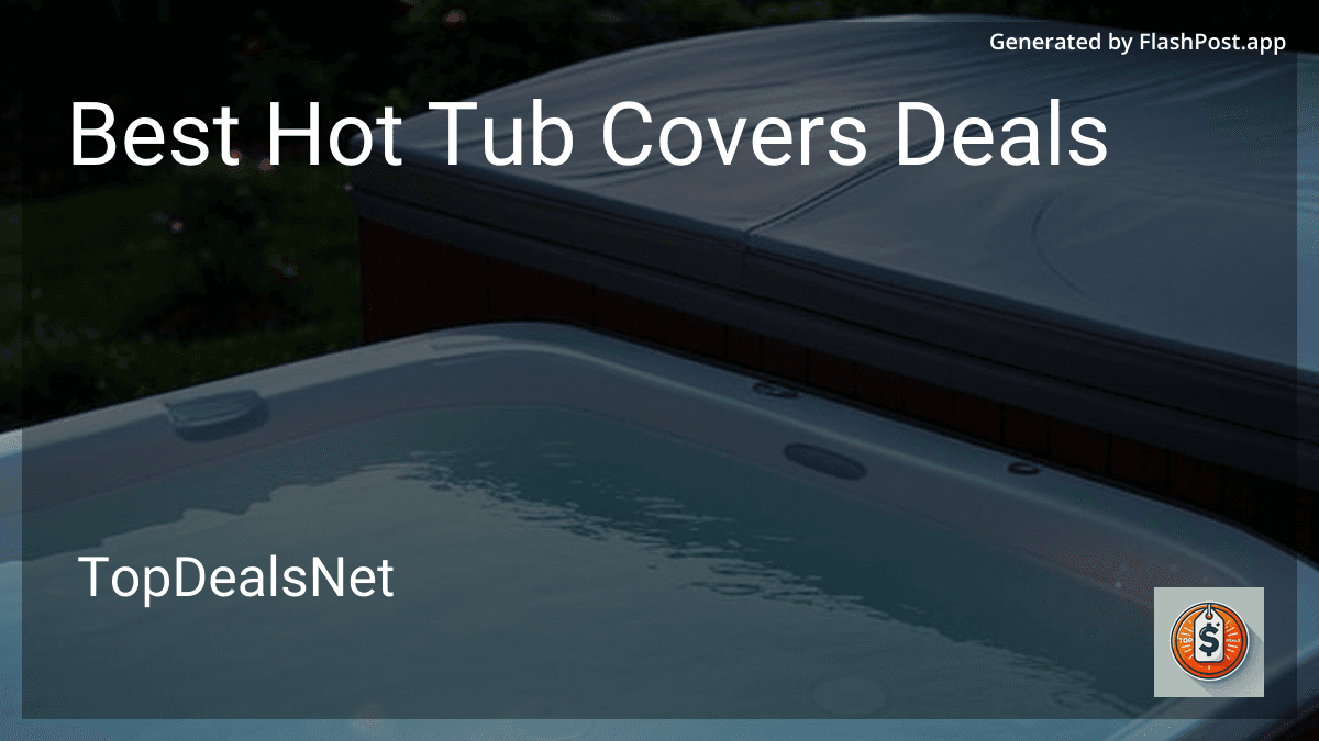 10 Best Hot Tub Covers Deals in 2026
