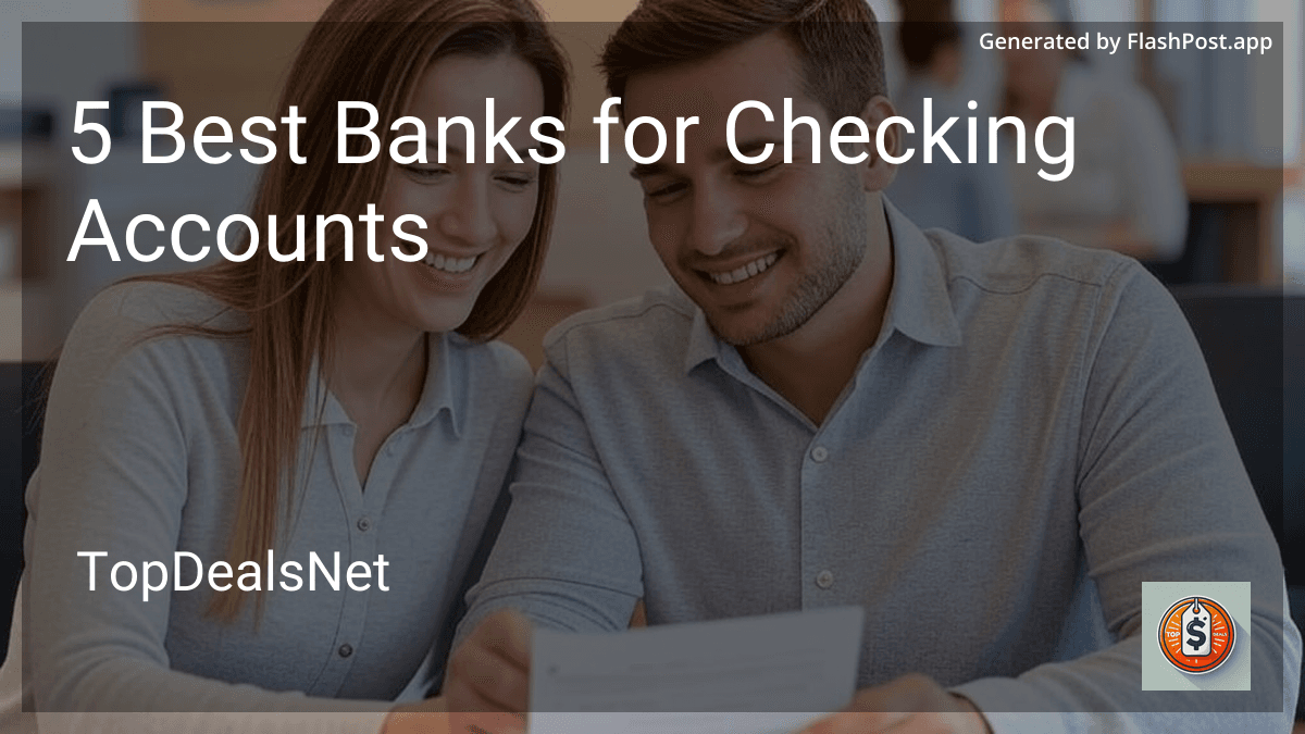 4 Best Banks for Checking Accounts in 2025