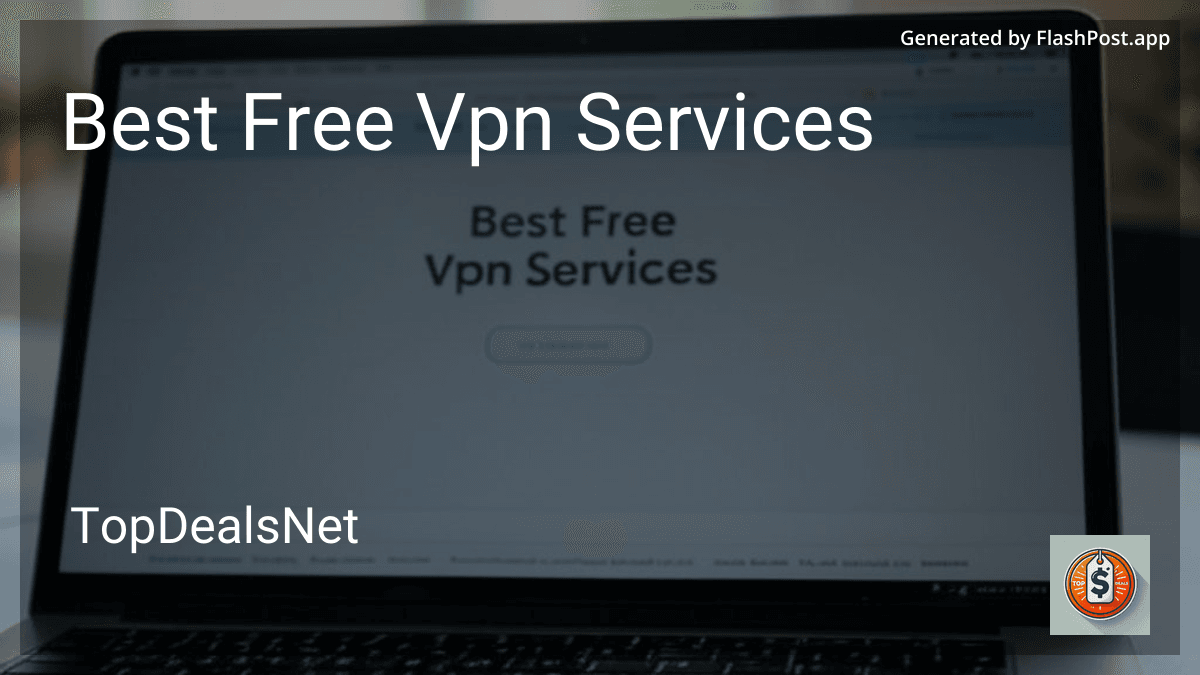 4 Best Free Vpn Services in 2025
