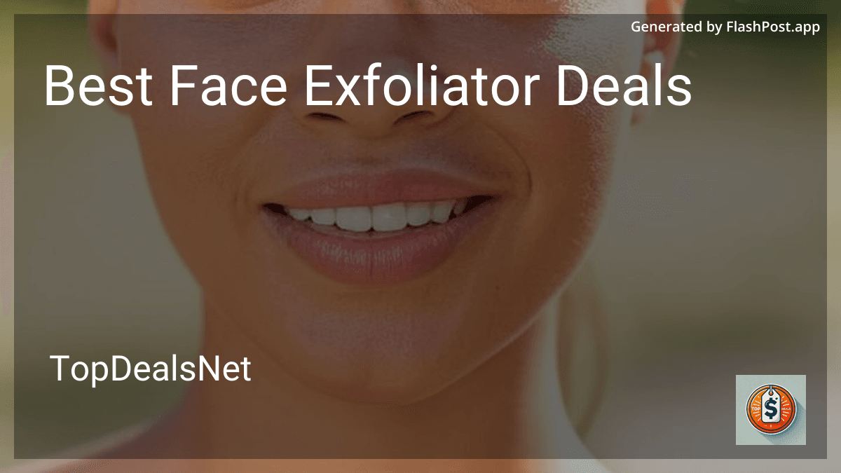 7 Best Face Exfoliator Deals in 2026