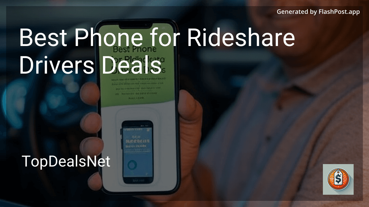 7 Best Phone for Rideshare Drivers Deals in 2026