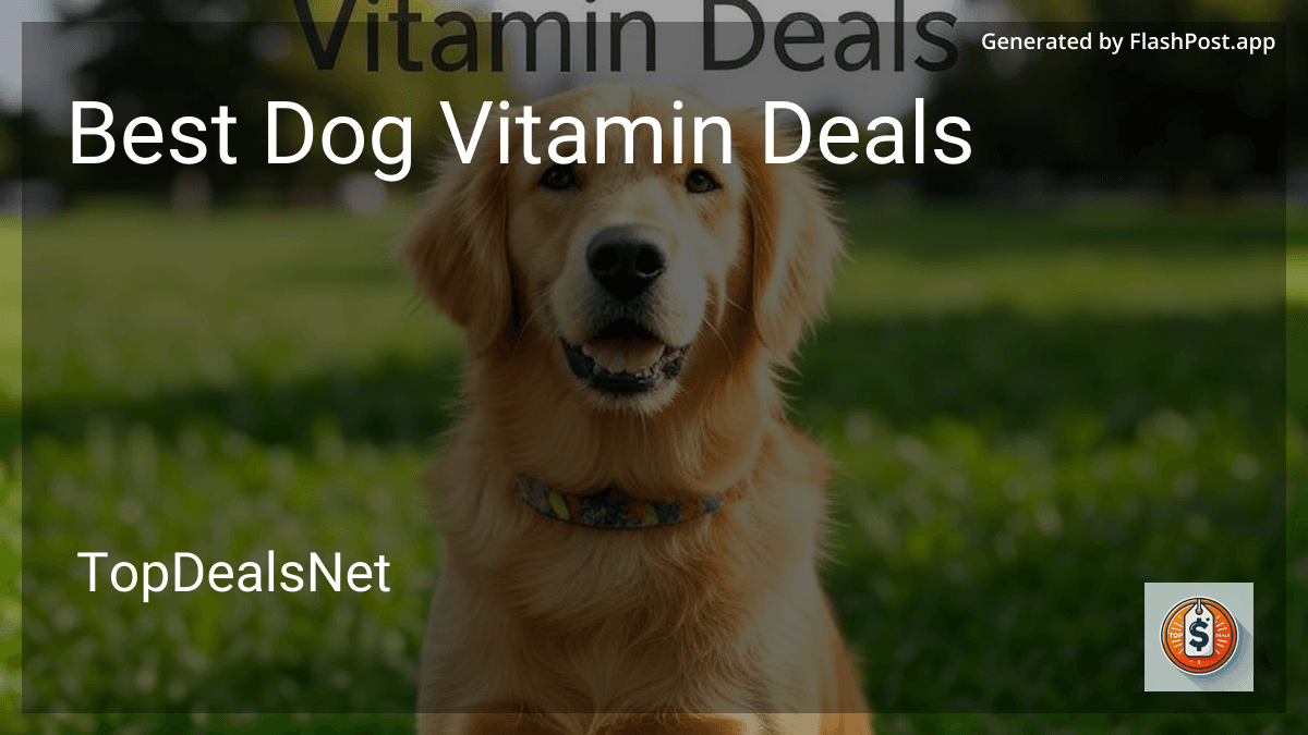 6 Best Dog Vitamin Deals in 2026