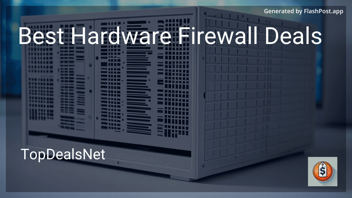 7 Best Hardware Firewall Deals in 2026