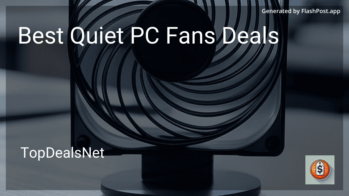 6 Best Quiet PC Fans Deals in 2026