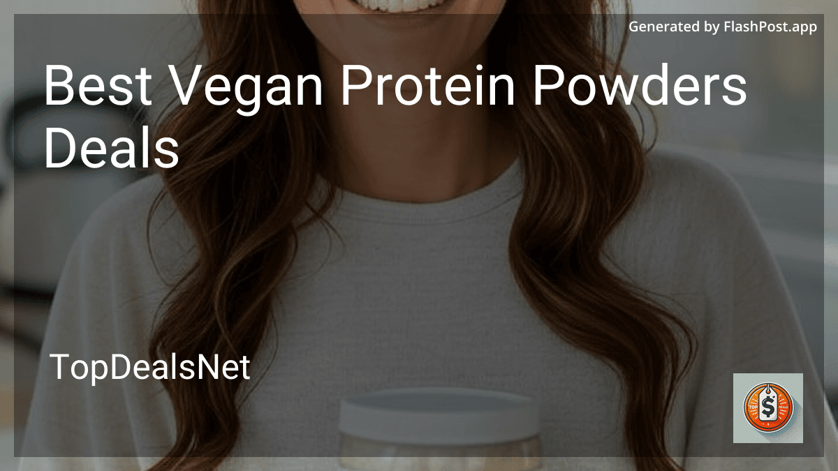 7 Best Vegan Protein Powders Deals in 2026