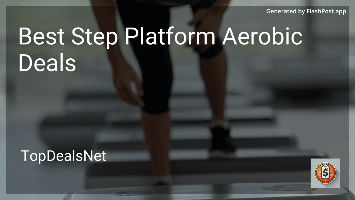 6 Best Step Platform Aerobic Deals in 2026