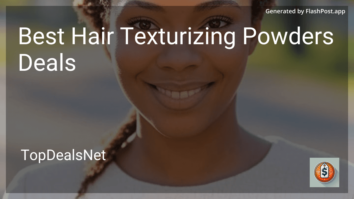 7 Best Hair Texturizing Powders Deals in 2026