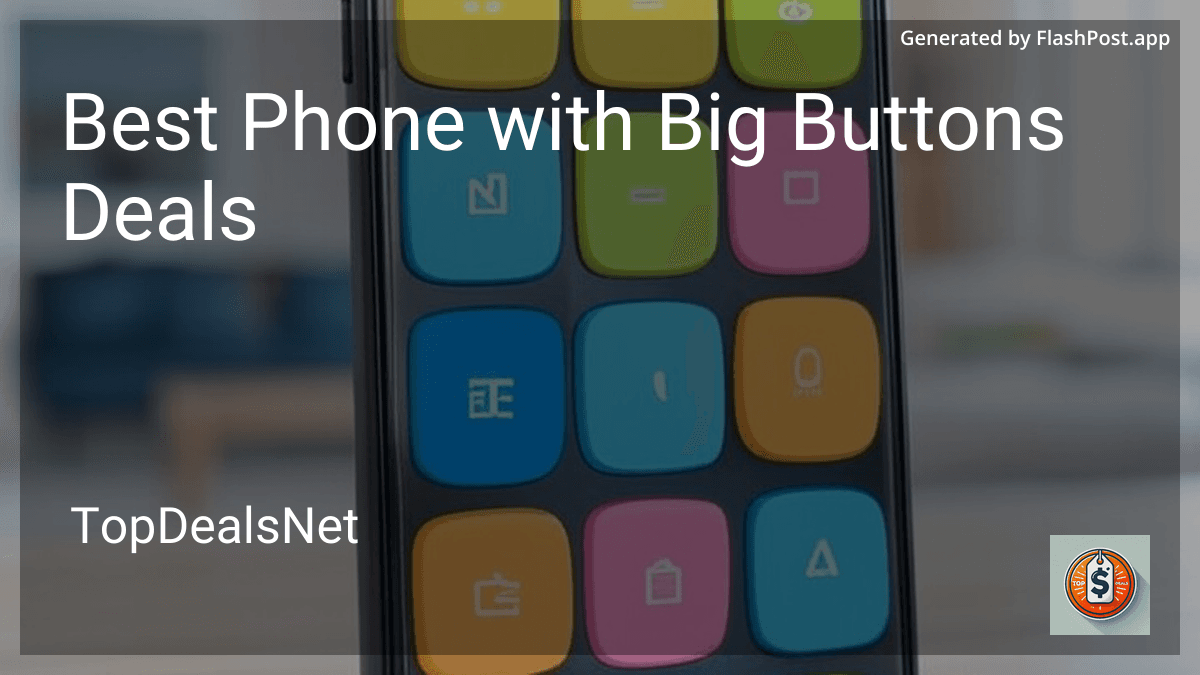 7 Best Phone with Big Buttons Deals in 2026