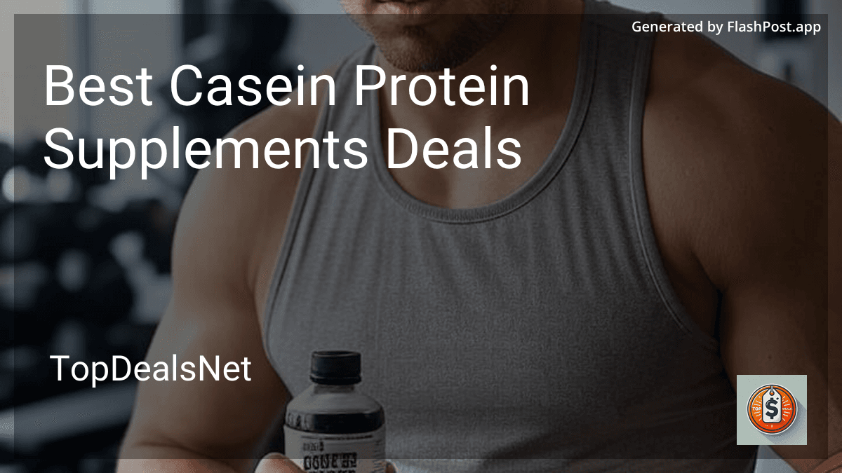 7 Best Casein Protein Supplements Deals in 2026