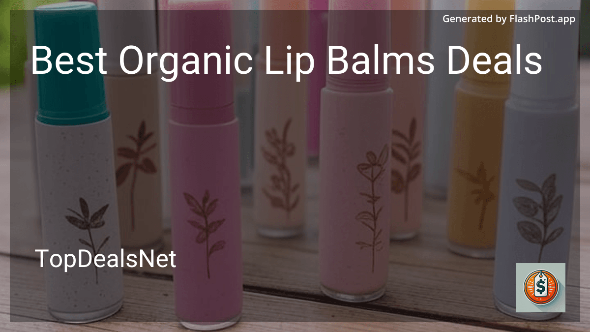 8 Best Organic Lip Balms Deals in 2026